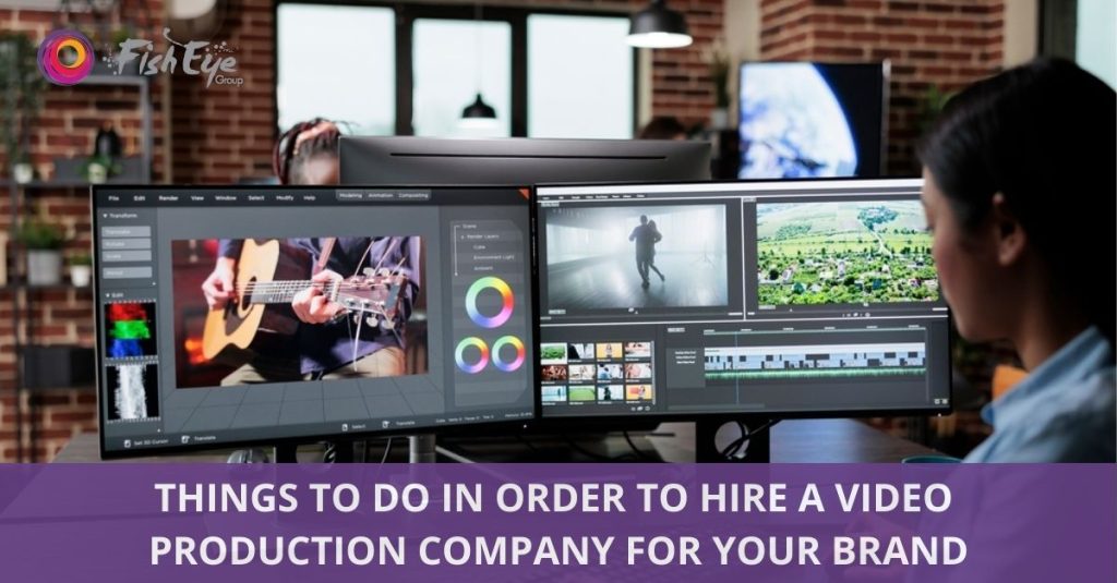 Things to Do in Order to Hire a Video Production Company for Your Brand ...